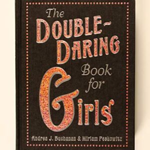 The Double-Daring Book for Girls