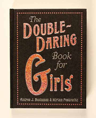 The Double-Daring Book for Girls