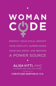 womancode: unlocking women's health - a holistic approach to hormone balance, fertility, and wellness through nutrition and lifestyle changes