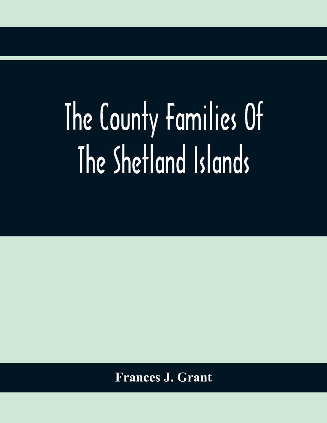 The County Families Of The Shetland Islands