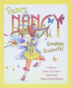 fancy nancy: bonjour, butterfly