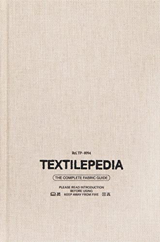 Textilepedia: The Complete Fabric Guide