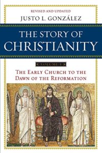 the story of christianity, vol. 1: the early church to the dawn of the reformation