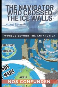 the navigator who crossed the ice walls: worlds beyond the antarctica (terra-infinita)