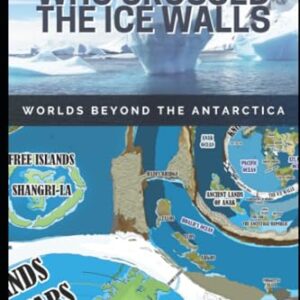 THE NAVIGATOR WHO CROSSED THE ICE WALLS: WORLDS BEYOND THE ANTARCTICA (TERRA-INFINITA)