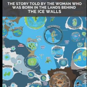 TERRA-INFINITA, Extraterrestrial Worlds and Their Civilizations: The Story told by the Woman Who Was Born in the Lands Behind the Ice Walls