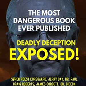 The Most Dangerous Book Ever Published: Deadly Deception Exposed!