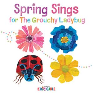 spring sings for the grouchy ladybug (the world of eric carle)