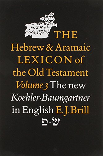 The Hebrew and Aramaic Lexicon of the Old Testament, Vol. 3