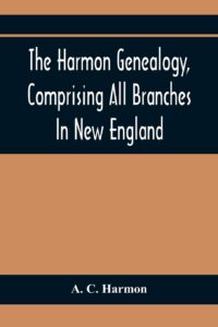 the harmon genealogy, comprising all branches in new england