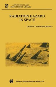 radiation hazard in space (astrophysics and space science library)