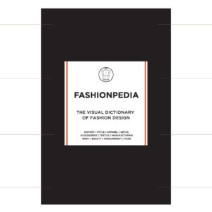 Fashionpedia: The Visual Dictionary of Fashion Design