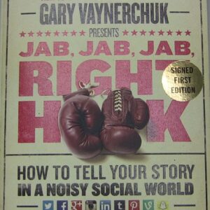 Jab, Jab, Jab, Right Hook: How to Tell Your Story in a Noisy Social World