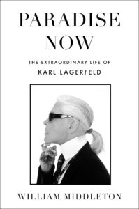 paradise now: the extraordinary life of karl lagerfeld