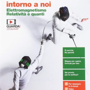 La fisica intorno a noi. Elettromagnetismo, relatività e quanti. Per la 5ª classe delle Scuole superiori. Con e-book. Con espansione online