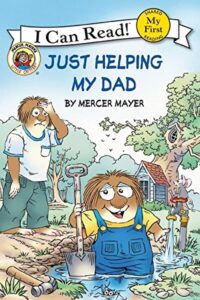 little critter: just helping my dad (my first i can read)