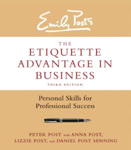 the etiquette advantage in business, third edition: personal skills for professional success