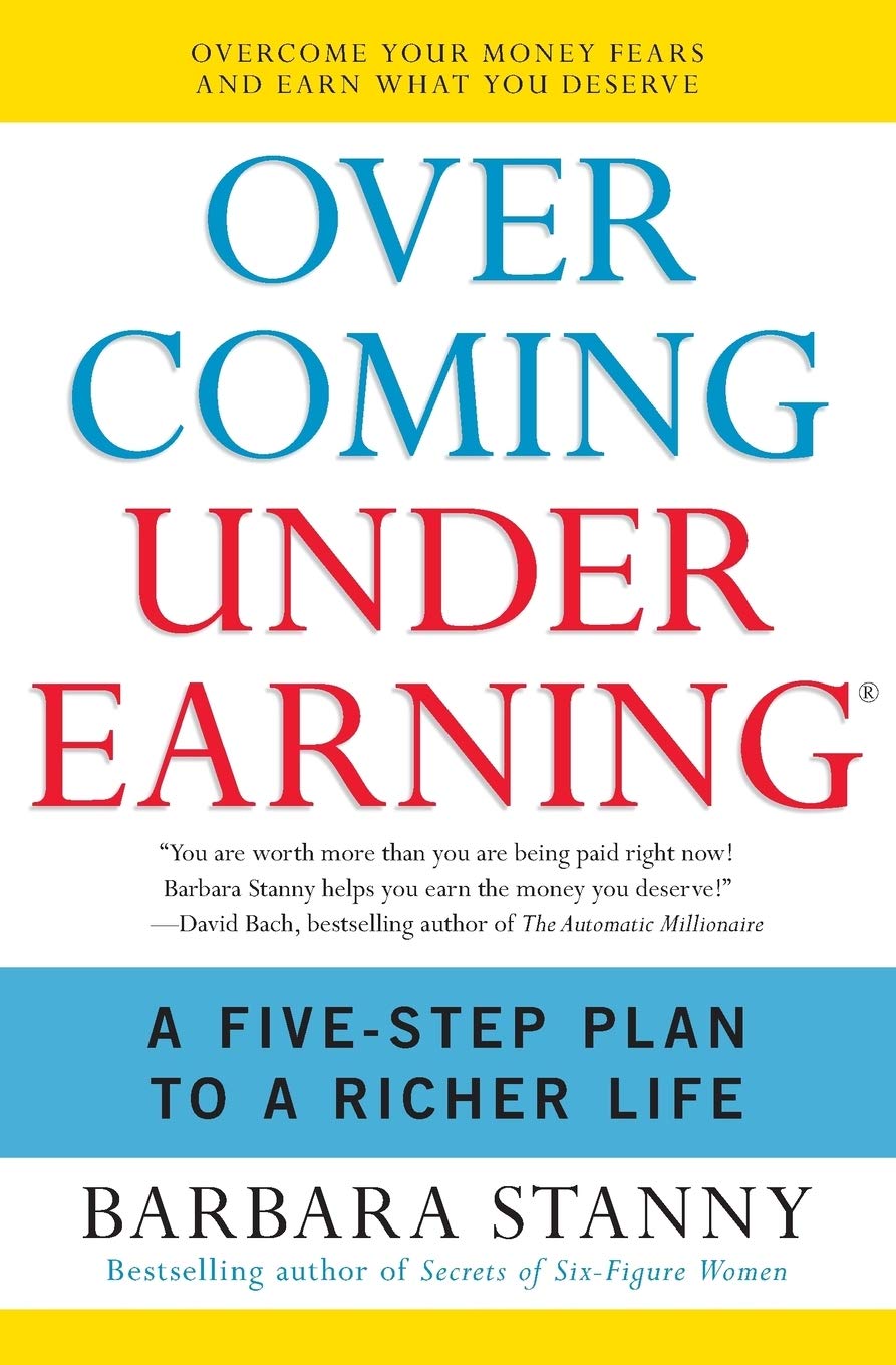 Overcoming Underearning(R): A Five-Step Plan to a Richer Life