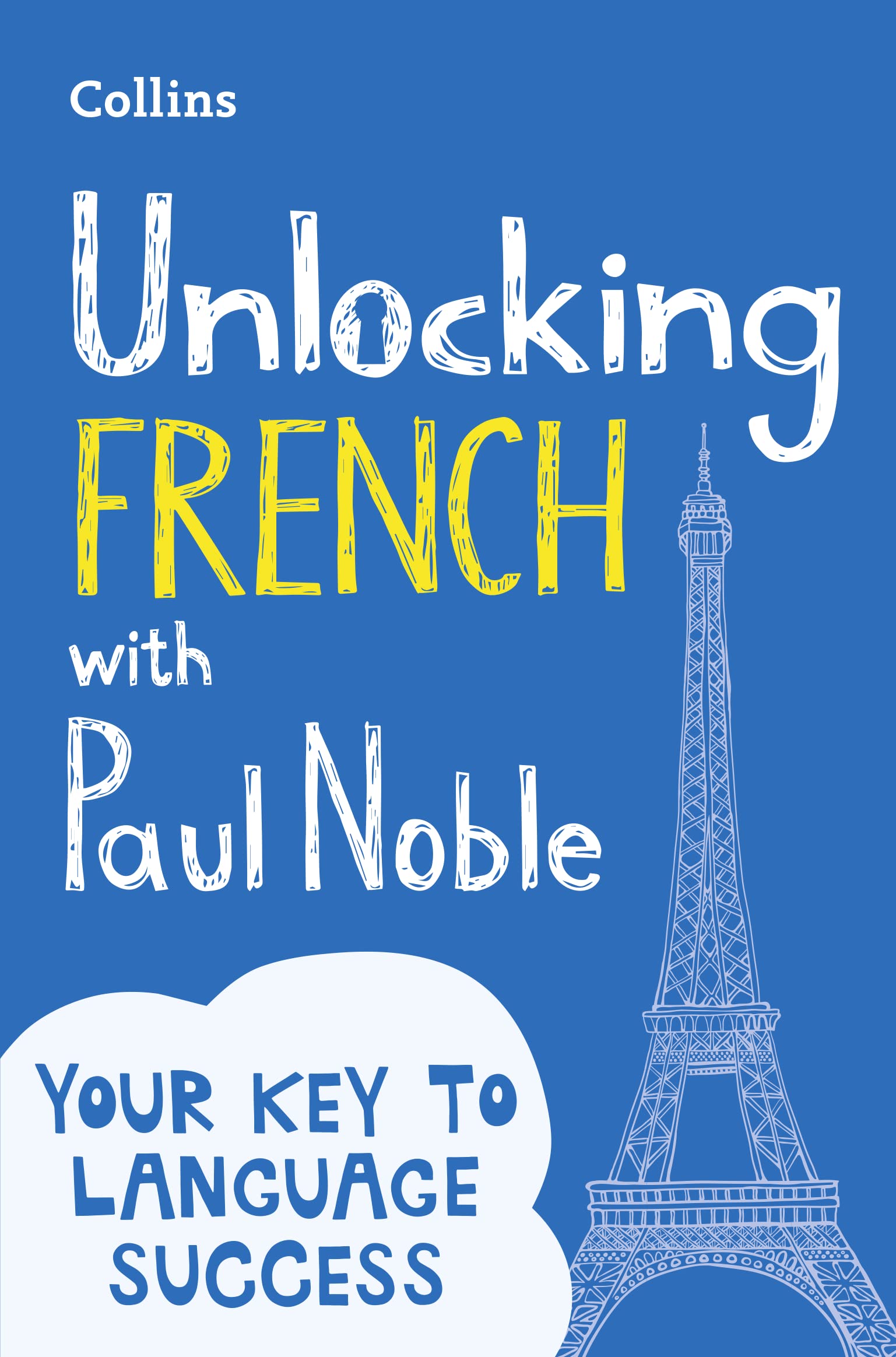 Unlocking French with Paul Noble (English and French Edition)