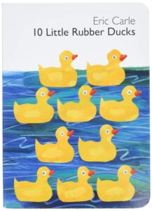 10 little rubber ducks board book: an easter and springtime book for kids (world of eric carle)