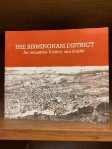 the birmingham district : an industrial history and guide