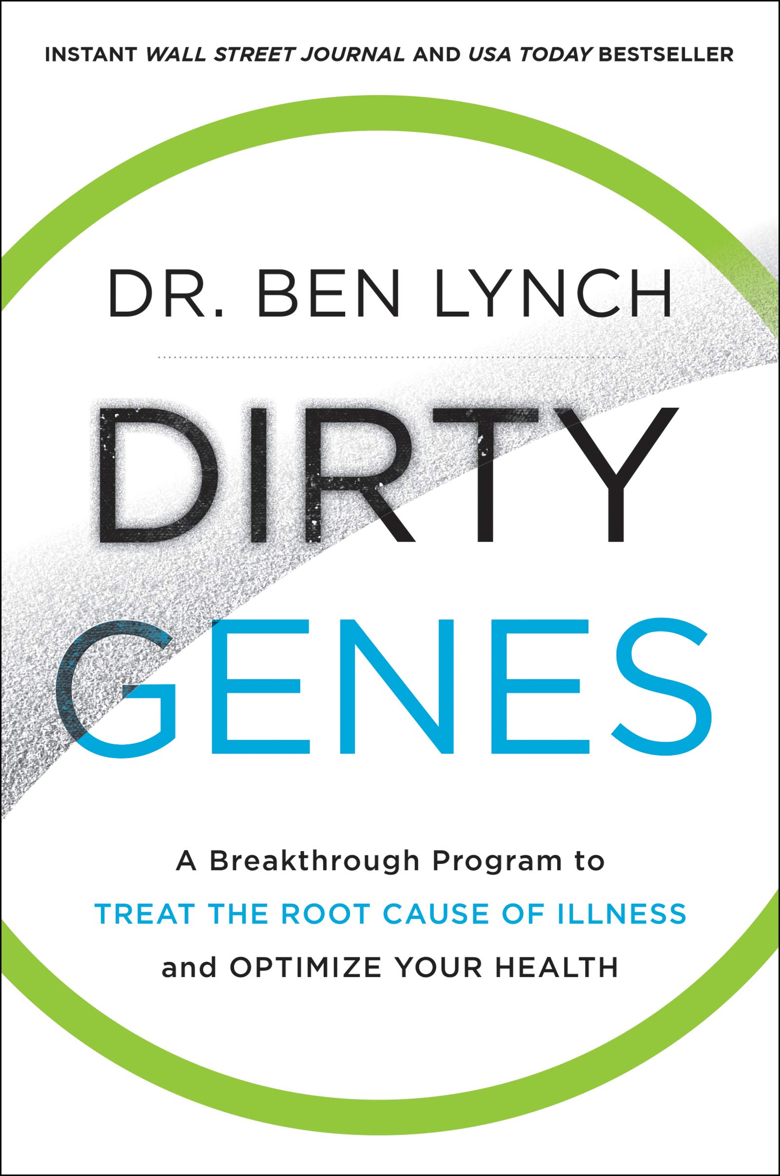 Dirty Genes: A Revolutionary Approach to Health and Wellness Through Nutritional Genetics and Personalized Plans for a Happier, Healthier You