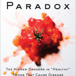 The Plant Paradox: The Hidden Dangers in "Healthy" Foods That Cause Disease and Weight Gain (The Plant Paradox, 1)