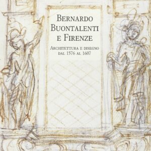 BERNARDO BUONTALENTI E FIRENZE