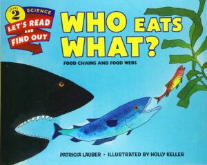 who eats what?: food chains and food webs (let's-read-and-find-out science 2)