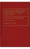 united states government documents on women, 1800-1990: a comprehensive bibliography volume i: social issues (bibliographies and indexes in women's studies)