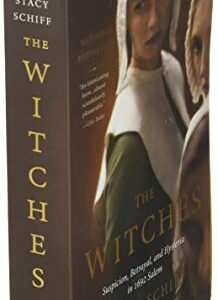 The Witches: Suspicion, Betrayal, and Hysteria in 1692 Salem