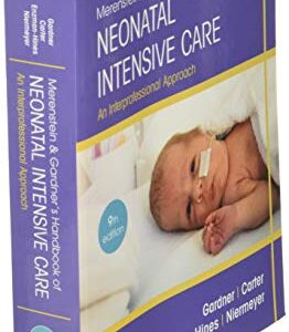 Merenstein & Gardner's Handbook of Neonatal Intensive Care: An Interprofessional Approach