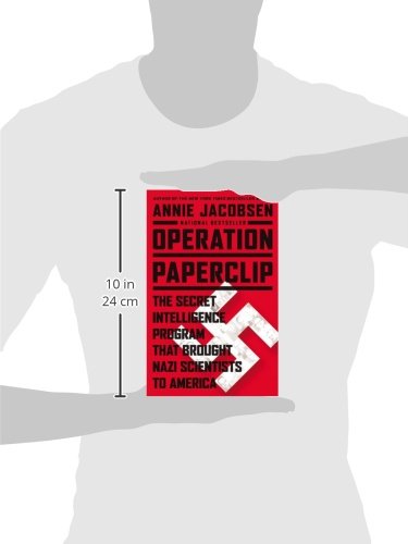 Operation Paperclip: The Secret Intelligence Program that Brought Nazi Scientists to America