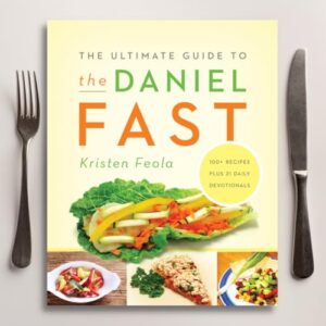 The Ultimate Guide to the Daniel Fast