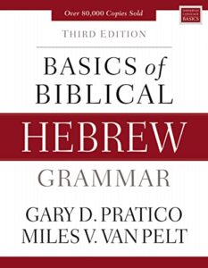 basics of biblical hebrew grammar: third edition (zondervan language basics series)