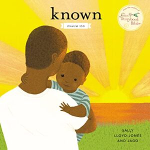 known: psalm 139 (jesus storybook bible)