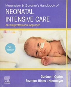 merenstein & gardner's handbook of neonatal intensive care: an interprofessional approach