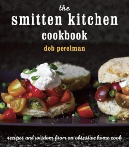 the smitten kitchen cookbook: recipes and wisdom from an obsessive home cook