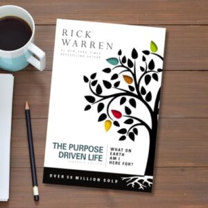 The Purpose Driven Life: What on Earth Am I Here For?