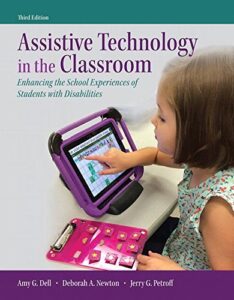 assistive technology in the classroom: enhancing the school experiences of students with disabilities, loose-leaf version (3rd edition)