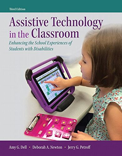 Assistive Technology in the Classroom: Enhancing the School Experiences of Students with Disabilities, Loose-Leaf Version (3rd Edition)