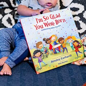 I'm So Glad You Were Born: Celebrating Who You Are