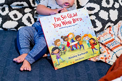 I'm So Glad You Were Born: Celebrating Who You Are