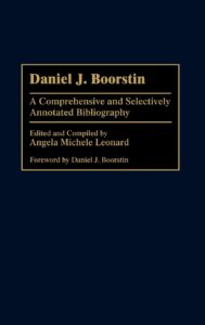 daniel j. boorstin: a comprehensive and selectively annotated bibliography (bibliographies and indexes in world history)