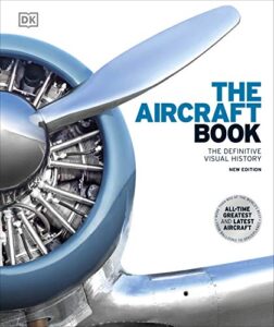 the aircraft book: the definitive visual history (dk definitive transport guides)