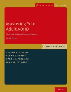 mastering your adult adhd: a cognitive-behavioral treatment program, client workbook (treatments that work)