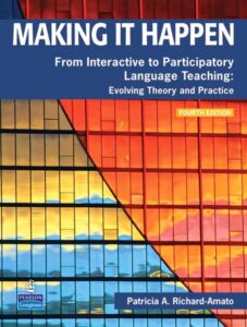 making it happen: from interactive to participatory language teaching -- evolving theory and practice