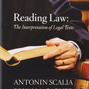 Reading Law: The Interpretation of Legal Texts