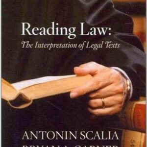 Reading Law: The Interpretation of Legal Texts