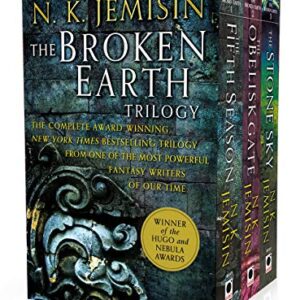 The Broken Earth Trilogy: The Fifth Season, The Obelisk Gate, The Stone Sky